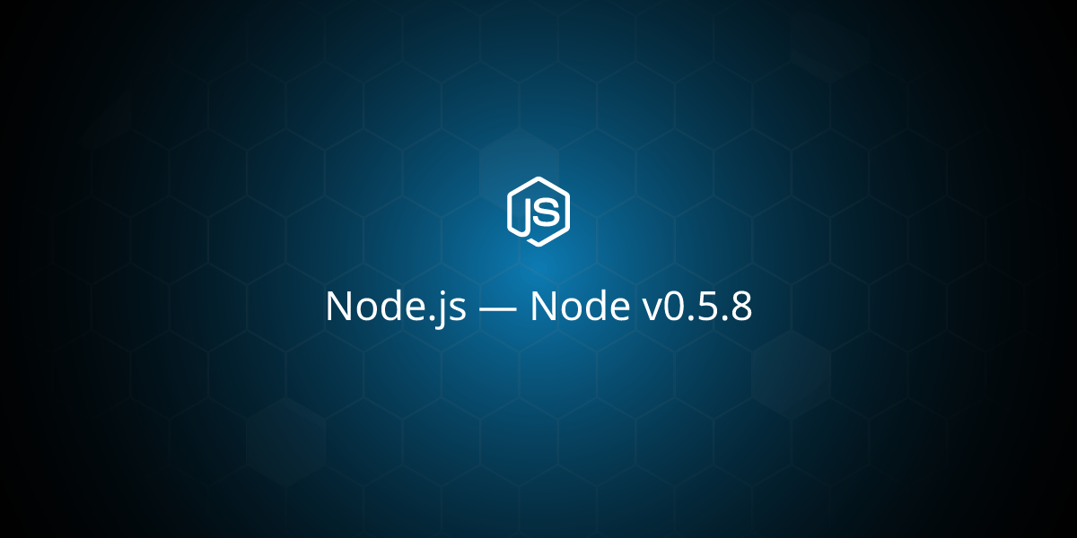 Node.js — Node v0.5.8